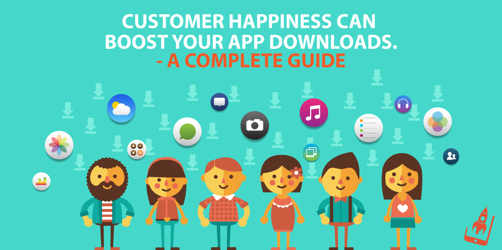 Customer Happiness Can Boost Your App Downloads- A Complete Guide ...