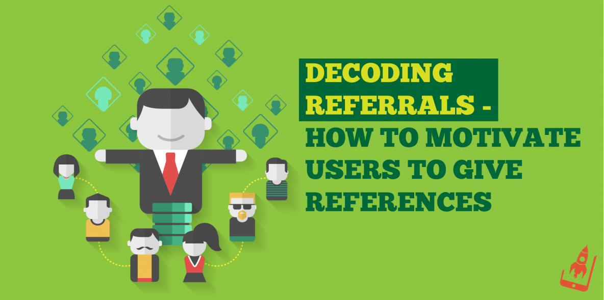 Decoding Referrals - How To Motivate Users To Give References ...