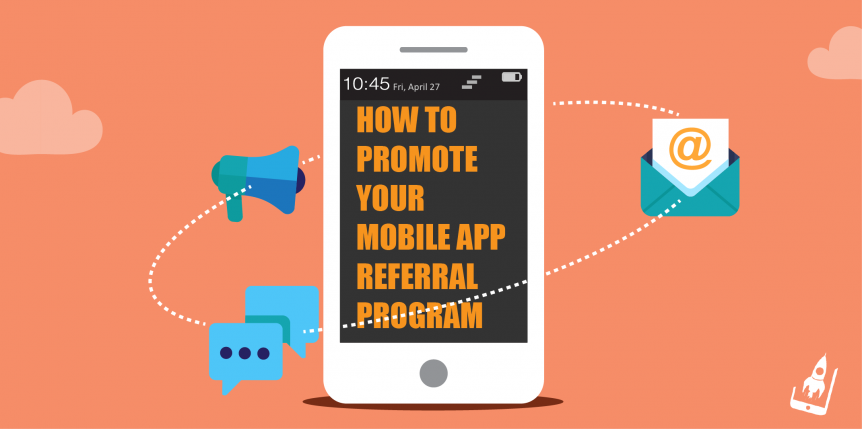 How to Promote Your Mobile App Referral Program - AppVirality Marketing ...