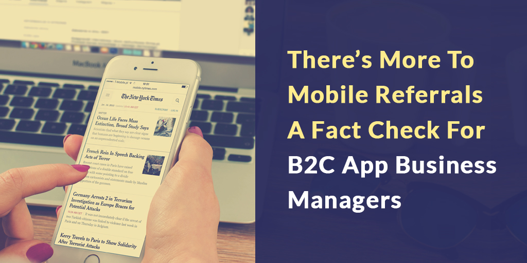 There’s More To Mobile Referrals- A Fact Check For B2C App Business ...