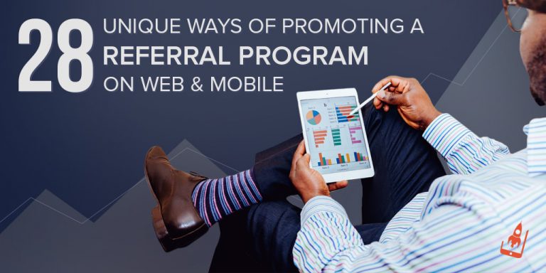 28 Unique Ways Of Promoting A Referral Program On Web & Mobile - AppVirality Marketing Blog